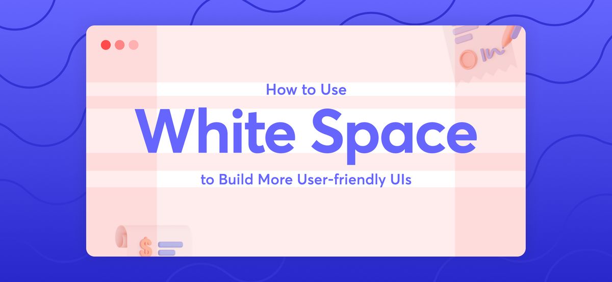 How To Use White Space To Build User Friendly UI - IconScout Blogs
